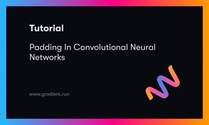 Padding In Convolutional Neural Networks