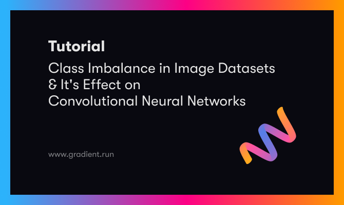 Class Imbalance In Image Datasets And It S Effect On Convolutional Neural Networks