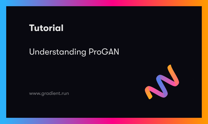 Understanding ProGAN
