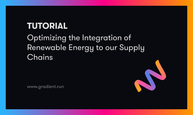 Optimizing the Integration of Renewable Energy to our Supply Chains