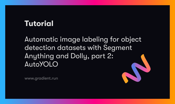 Automatic Image Labeling For Object Detection Datasets With Segment Anything And Dolly Part 2