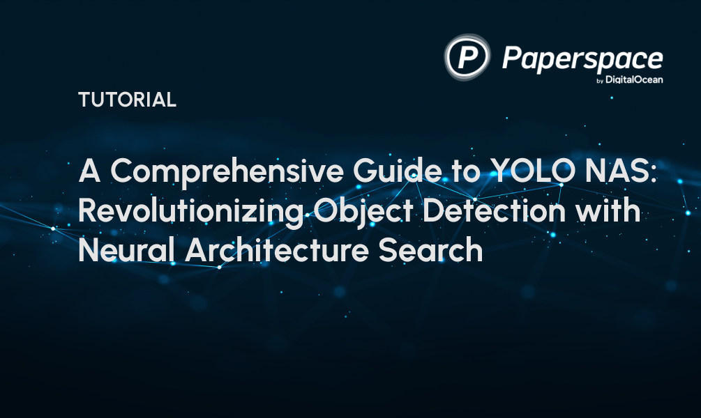 A Comprehensive Guide to YOLO NAS: Revolutionizing Object Detection ... A Comprehensive Guide to YOLO NAS: Revolutionizing Object Detection ...