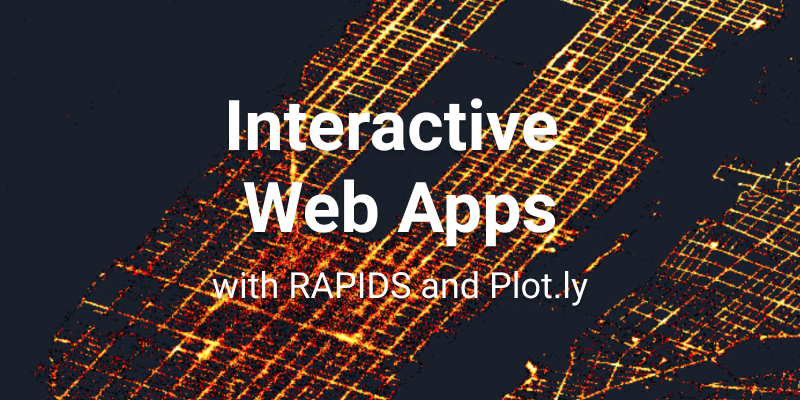 New ML Showcase Entry: Creating Interactive Web Apps with NVIDIA RAPIDS ...