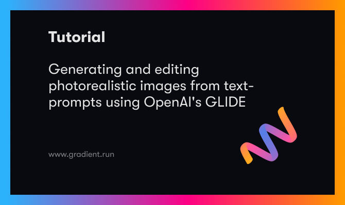Generating and editing photorealistic images from text-prompts using OpenAI's GLIDE