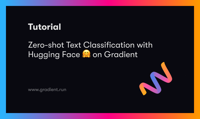 Zero-shot Text Classification with Hugging Face 🤗 on Gradient