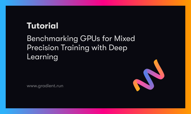 Benchmarking GPUs for Mixed Precision Training with Deep Learning