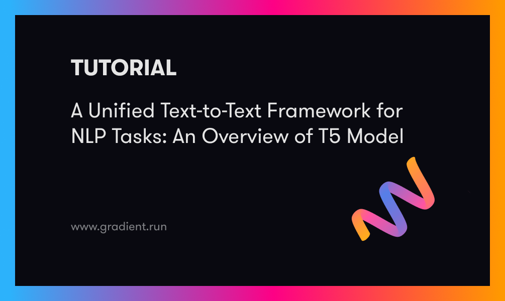 A Unified Text-to-Text Framework for NLP Tasks: An Overview of T5 Model