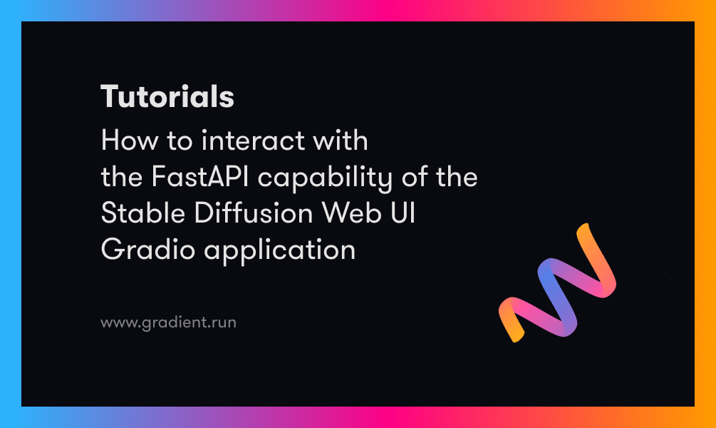 How to interact with the FastAPI capability of the Stable Diffusion Web UI Gradio application